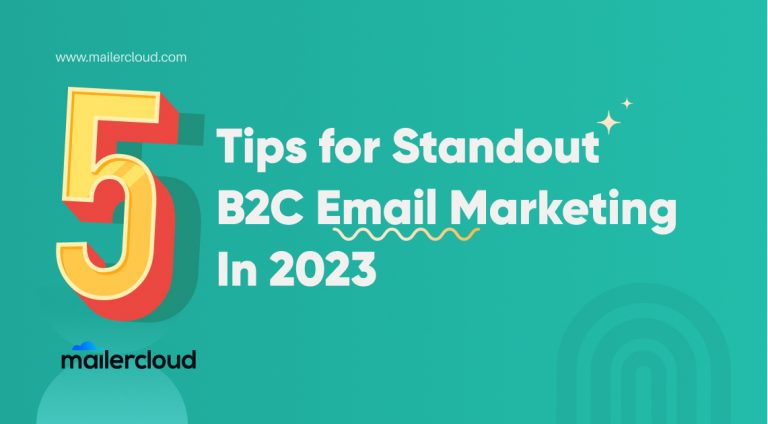 5 Tips for Effective B2C Email Marketing in 2023 | Mailercloud